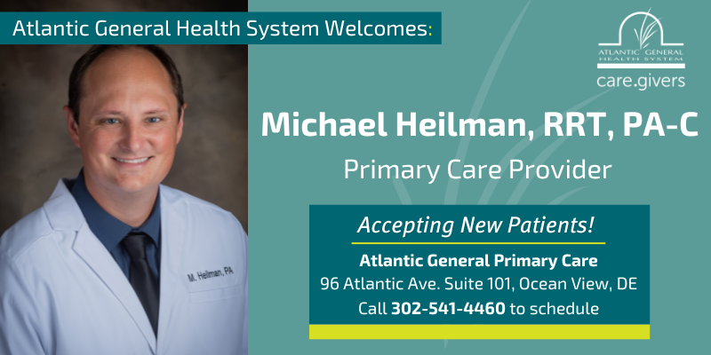 PHYSICIAN ASSISTANT MICHAEL HEILMAN JOINS ATLANTIC GENERAL PRIMARY CARE ...
